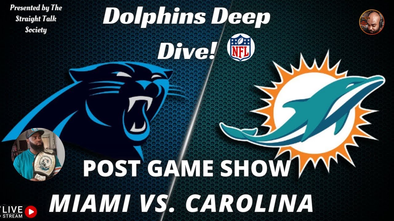 Dolphins Deep Dive Episode 4: Miami Dolphins vs Carolina Panthers Post ...