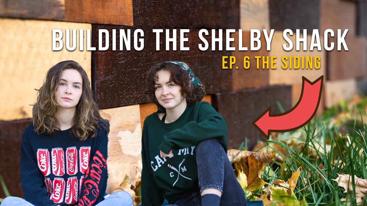 How We Built Shelby Shack: Step 6 - The Siding - YouTube