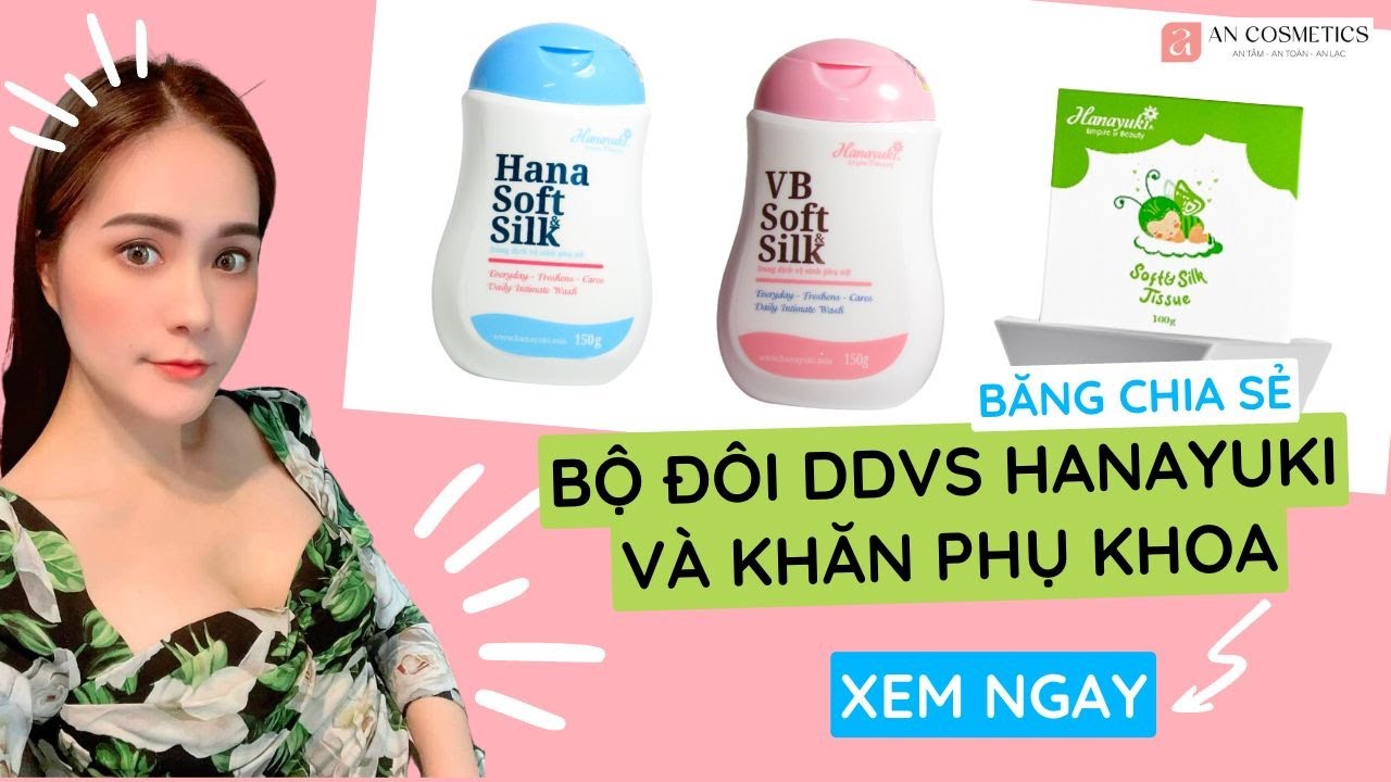 9 Phút Di Băng Chia Sẻ Về "Sự Thần Thánh" Của Combo DDVS & Khăn Phụ Khoa Hanayuki | NPP An ...
