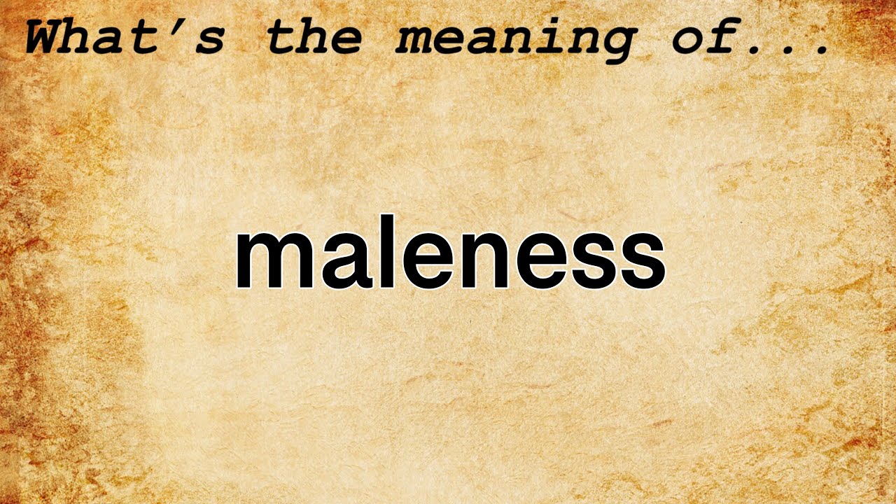 Maleness Meaning | Definition of Maleness - YouTube