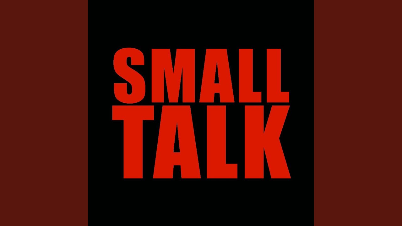 Small Talk - YouTube