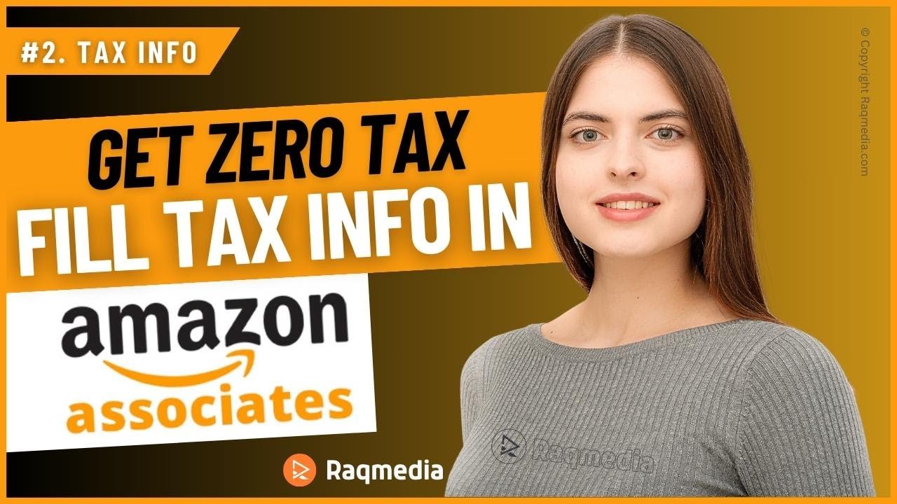 How to Fill Tax Information in Amazon Associates 💰 Get Zero Tax for ...