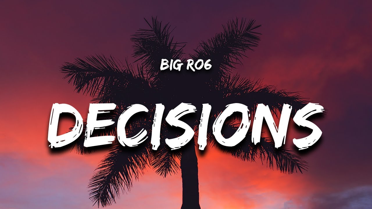 Big Ro6 - Decisions (Lyrics) - YouTube
