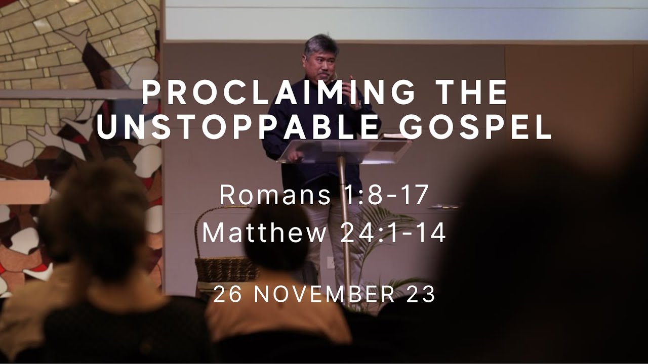 Proclaiming the Unstoppable Gospel | 26 November 2023 - YouTube
