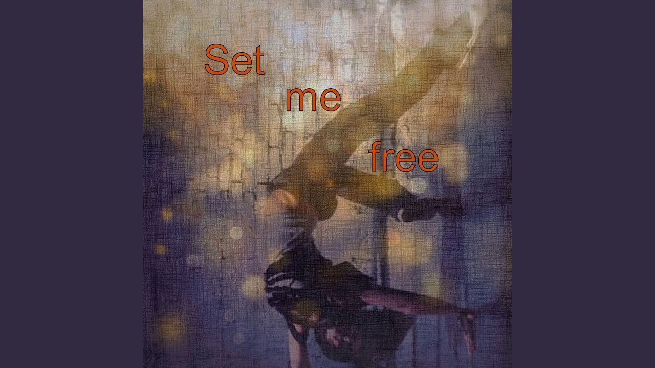 Set Me Free - YouTube