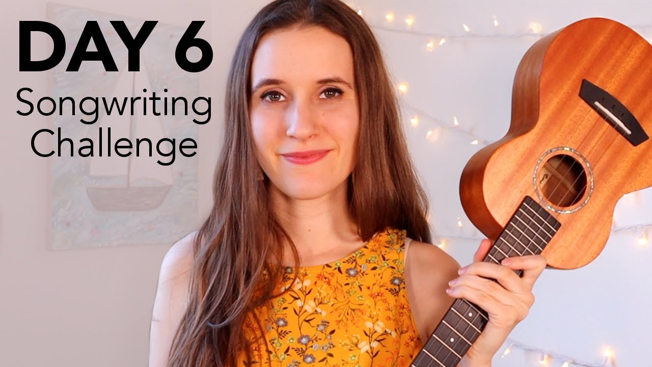 DAY 6 - How To Write A Chord Progression - 15 Day Songwriting Challenge ...