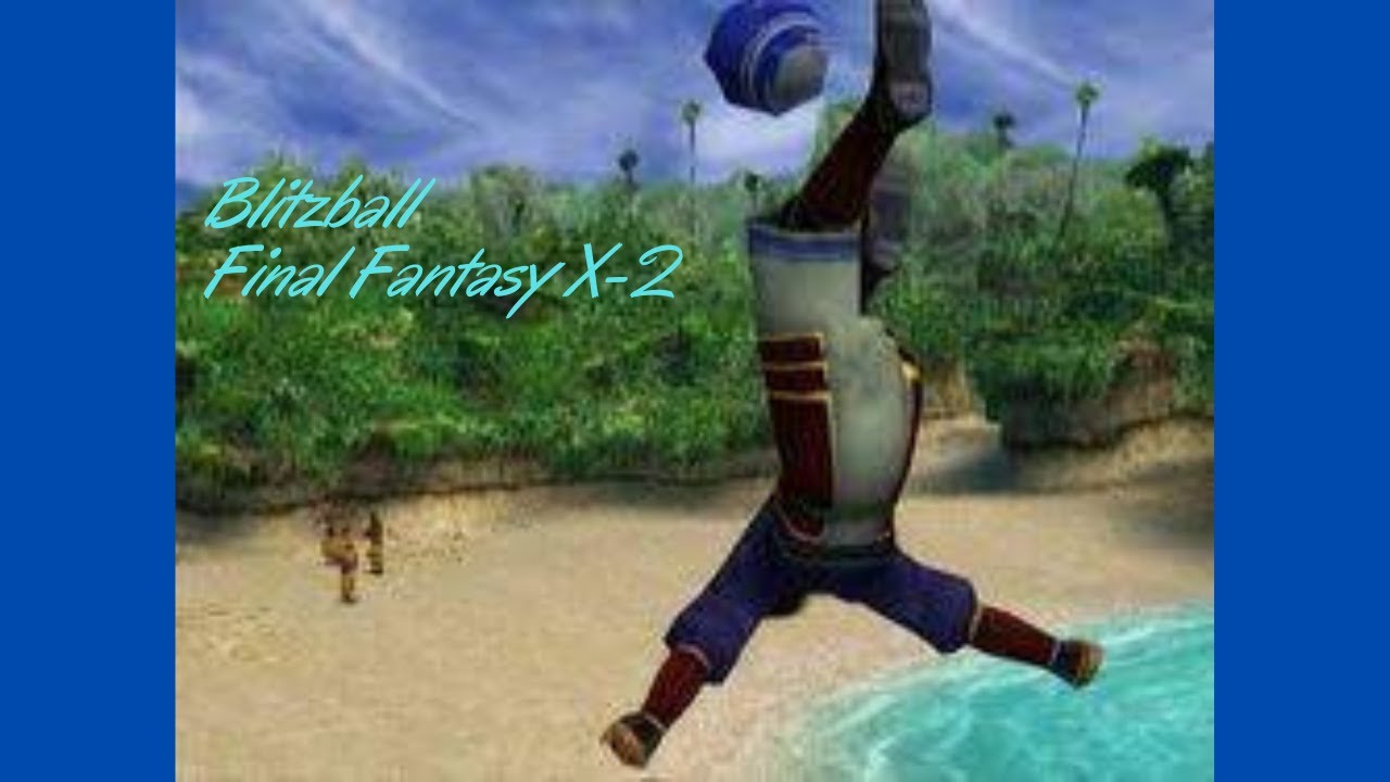 Final Fantasy X-2 Remastered - BLITZBALL - Guida - Parte 1 - YouTube