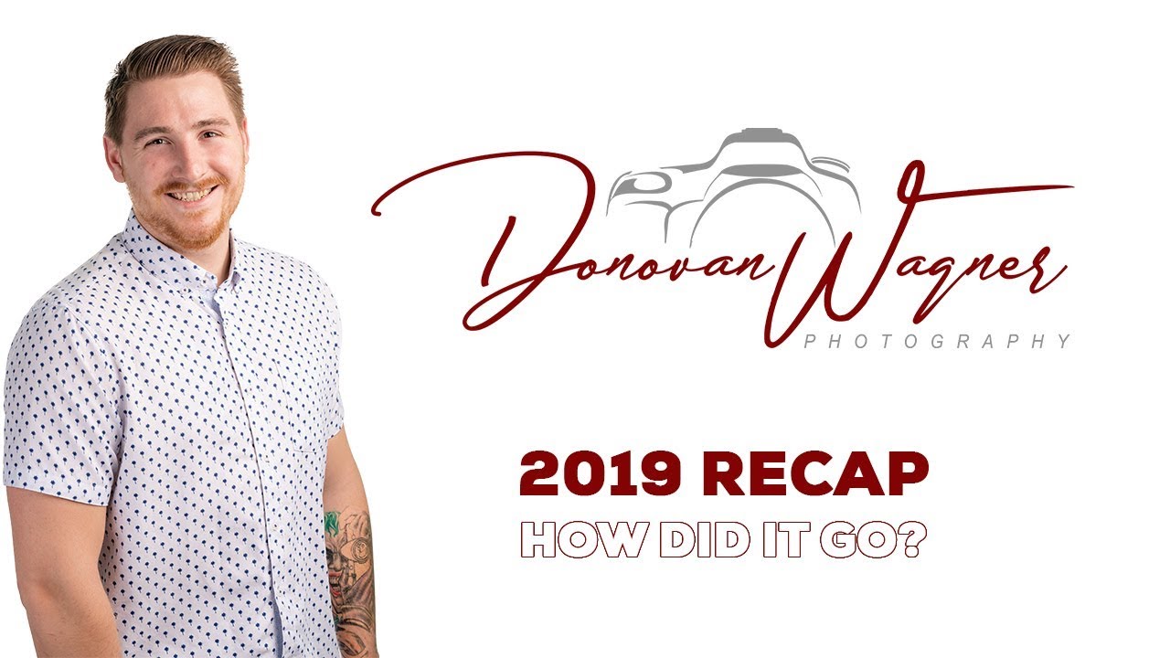 Donovan Wagner Photography's Year in Review. How did it go? - YouTube