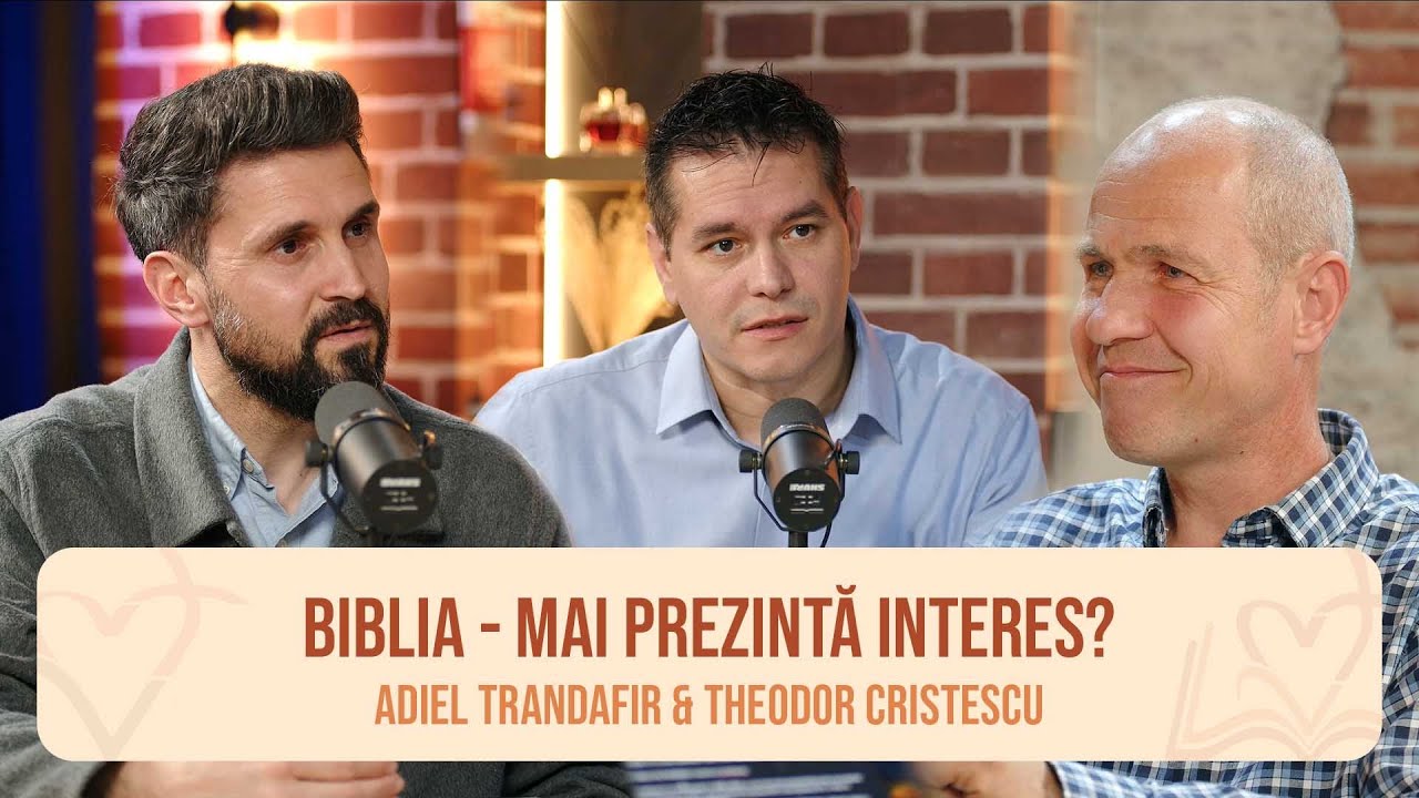Biblia - mai prezintă interes? - Adiel T. & Theodor C., cu Alex Dumitru ...