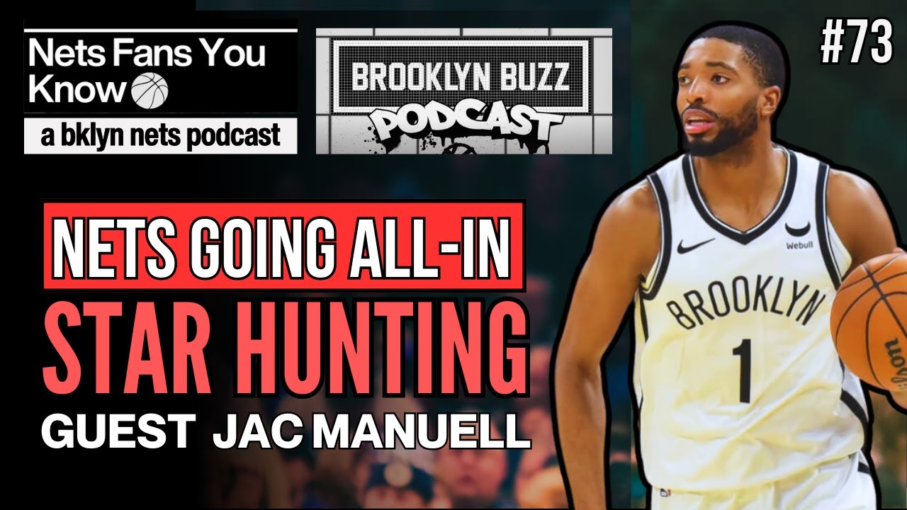 BKLYN GOES STAR HUNTING // Nets Fans You Know Ep 73 w/ Brooklyn Buzz's Jac Manuell - YouTube