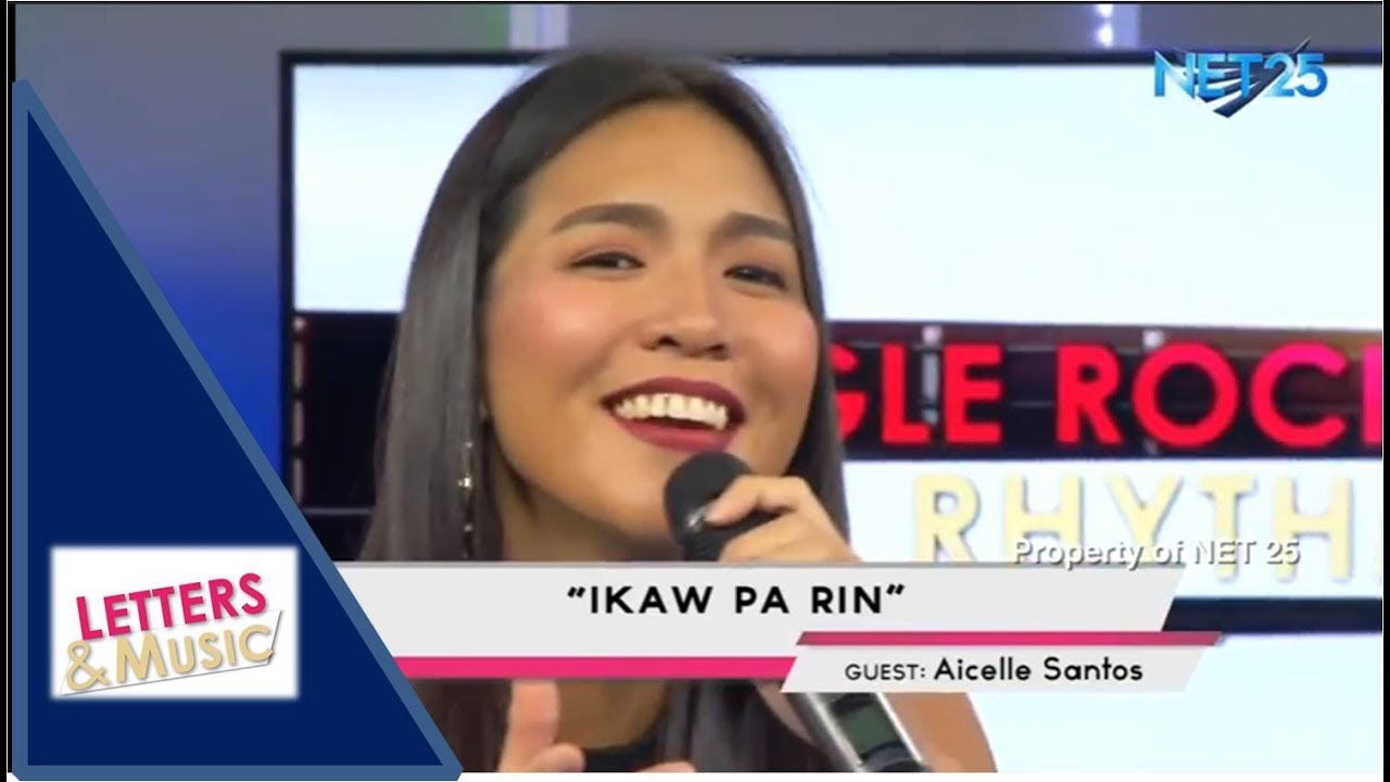 AICELLE SANTOS - IKAW PA RIN (NET25 LETTERS AND MUSIC) - YouTube