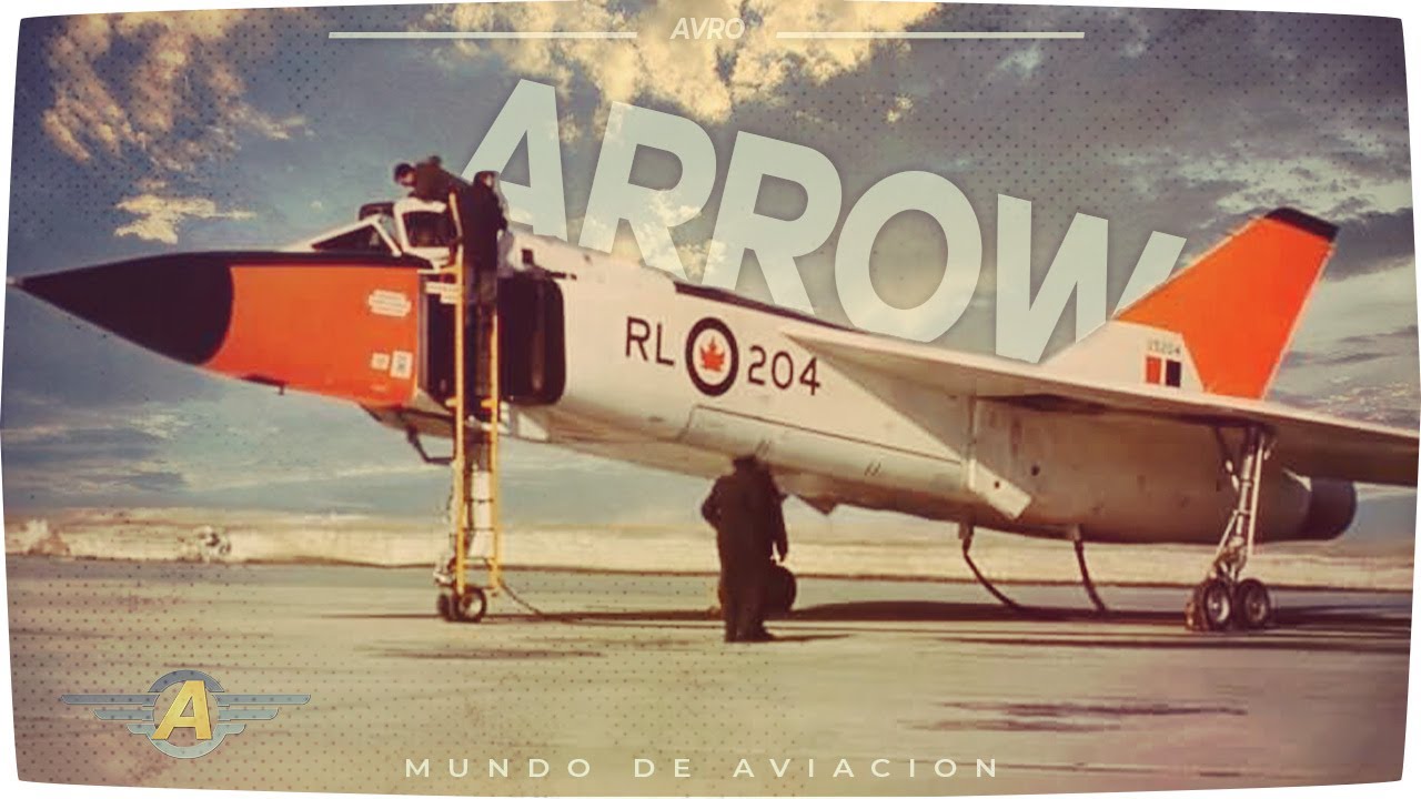 Avro Canada CF-105 Arrow - El interceptor canadiense adelantado a su ...