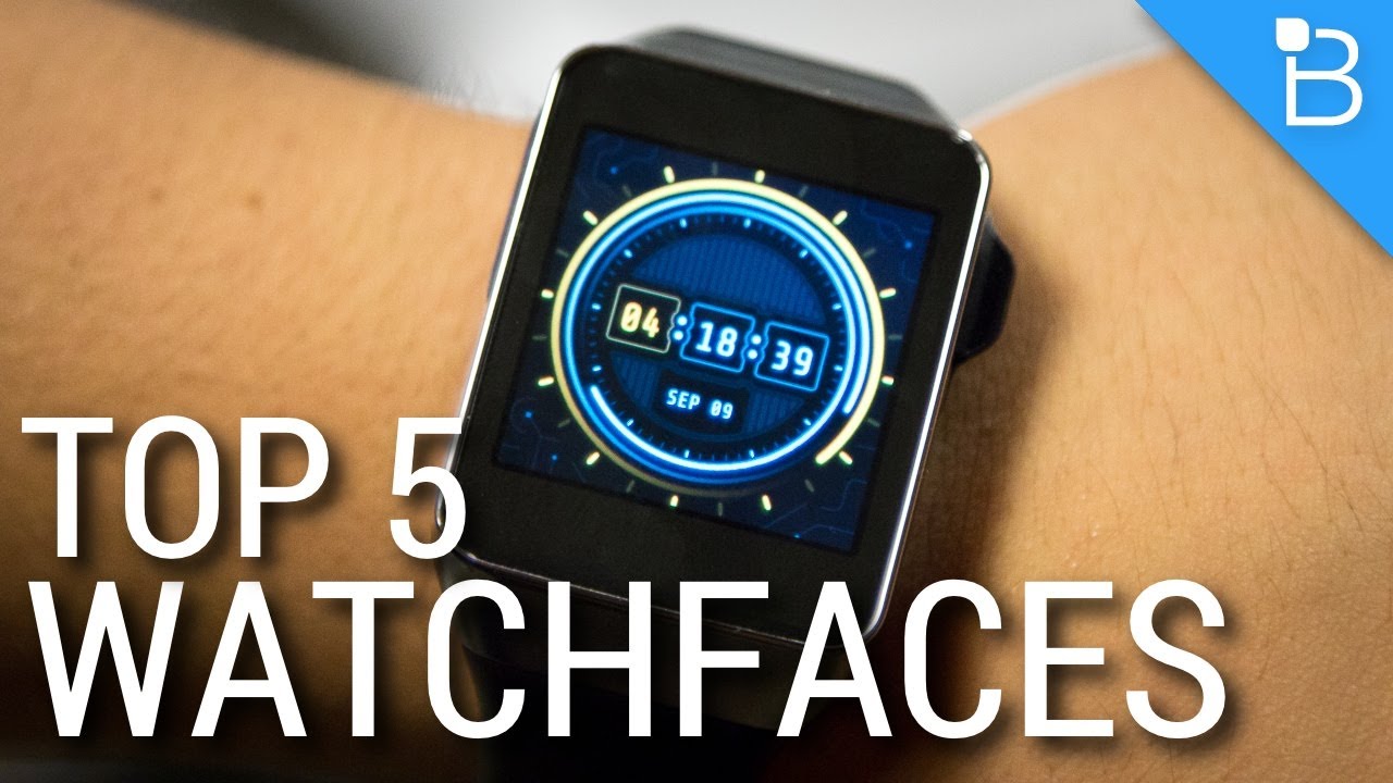 Top 5 Android Wear Watchfaces! - YouTube