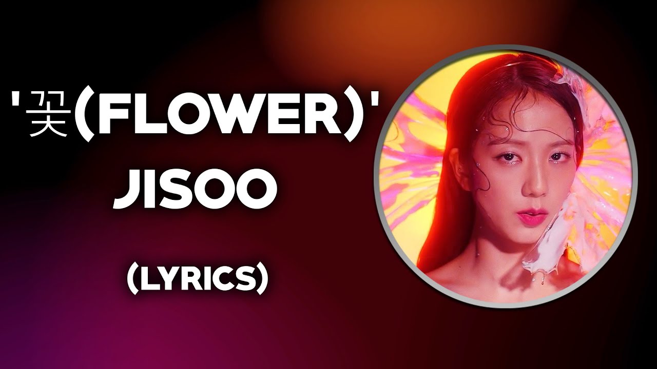 JISOO - '꽃 FLOWER (English Lyrics) ☆ Pop Music | BLACKPINK - YouTube