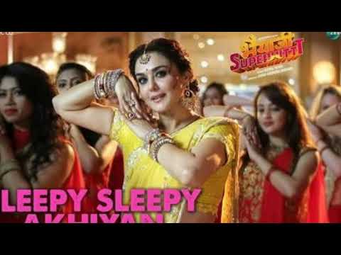 Sleepy Sleepy Akhiyan - Full audio song||Preeti Zinta||Full audio