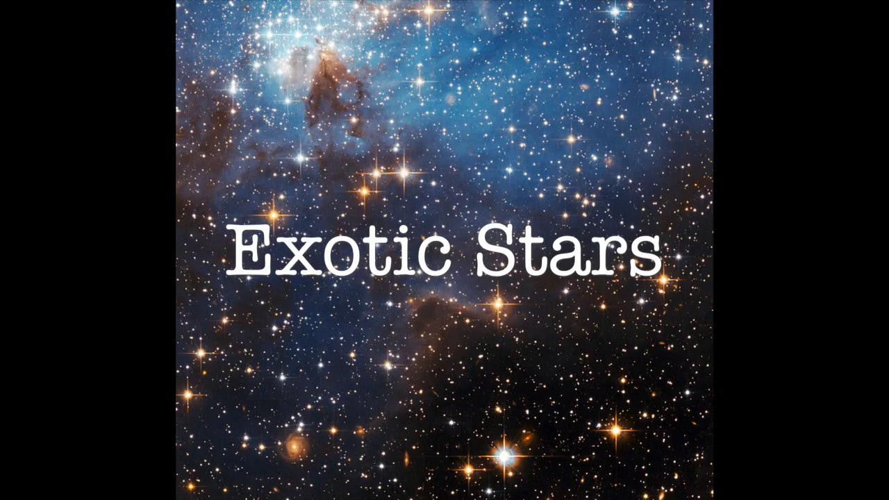Exotic Stars - YouTube