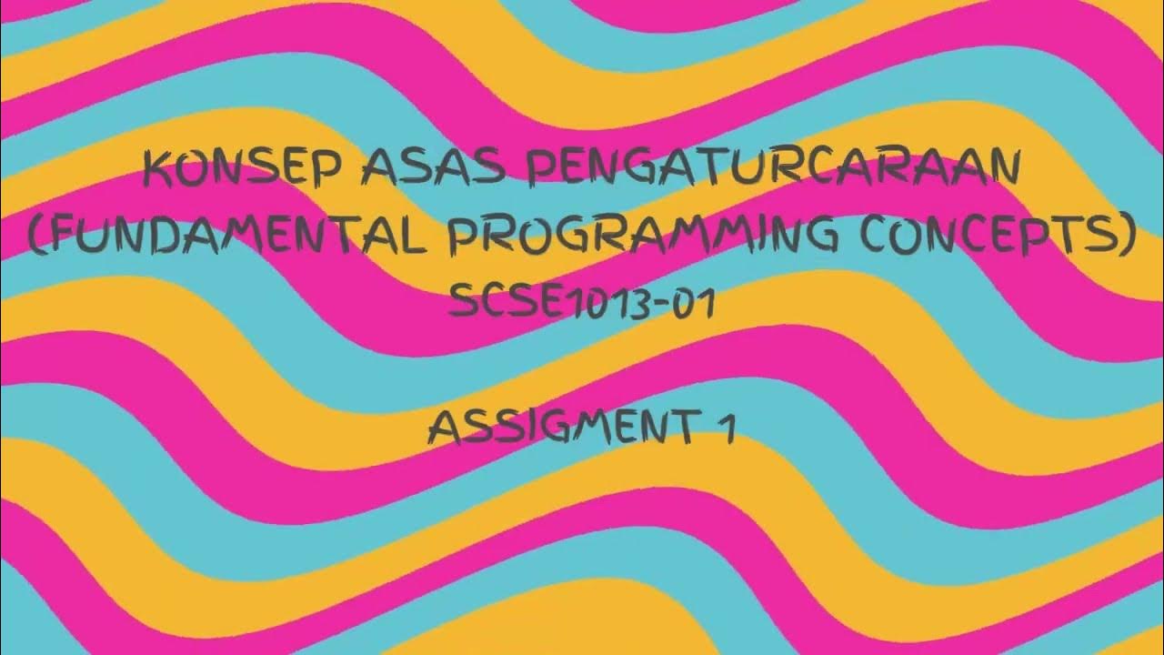 SCSE1013-01 FUNDAMENTAL PROGRAMMING CONCEPTS ASSIGMENT 1 - YouTube