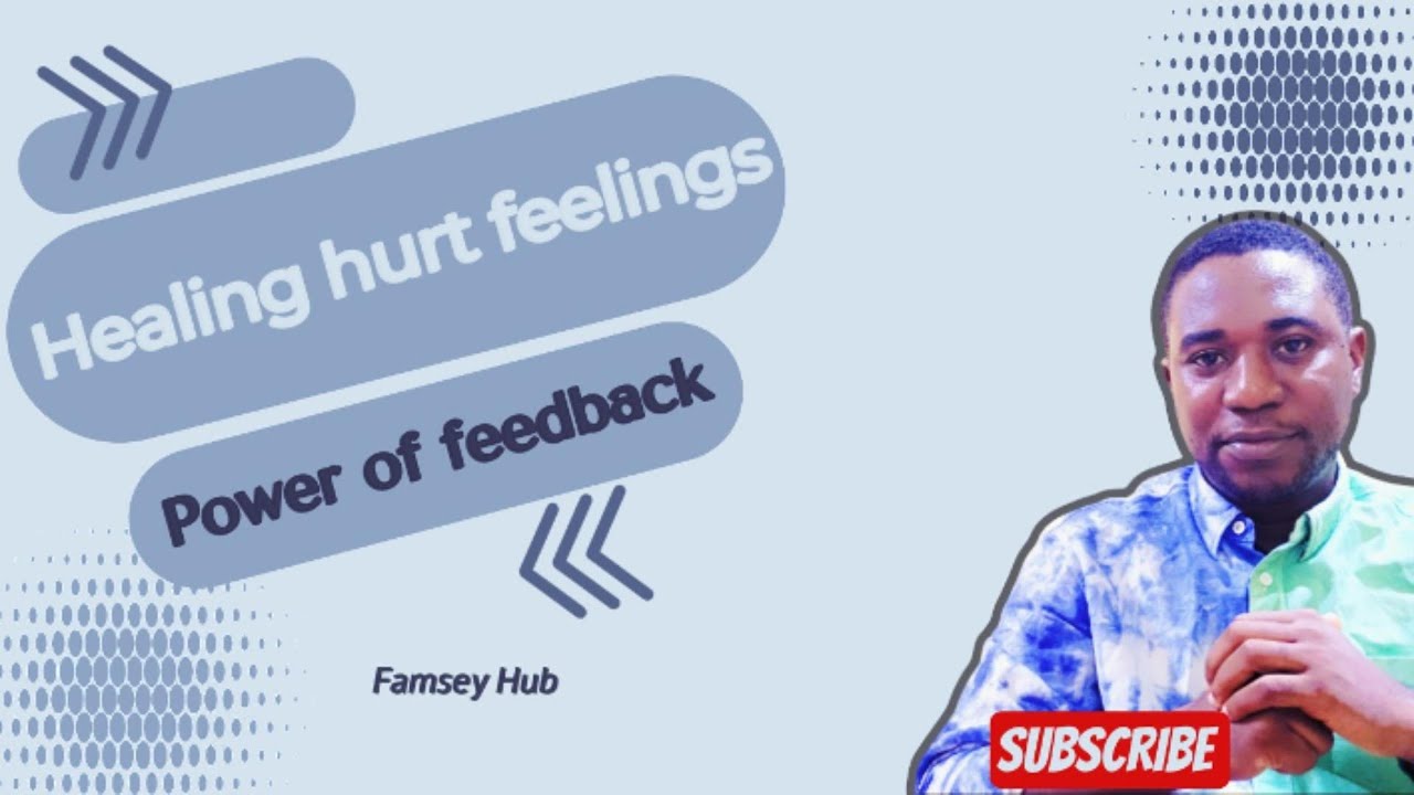 Healing hurt feelings: The power of feedback! - YouTube