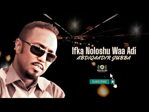 Abdiqaadir Jubba | Ifka Noloshu Waa Adi | Official Music | Audio