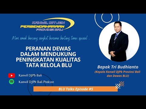 BLU Talks Episode #5: Peranan Dewas dalam Mendukung Peningkatan Kualitas Tata Kelola BLU