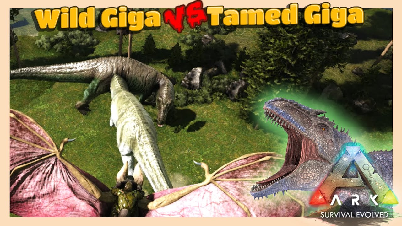 Wild Giga Vs Tamed Giga ( Giganotosaurus 2022 ) | ARK Survival Evolved ...