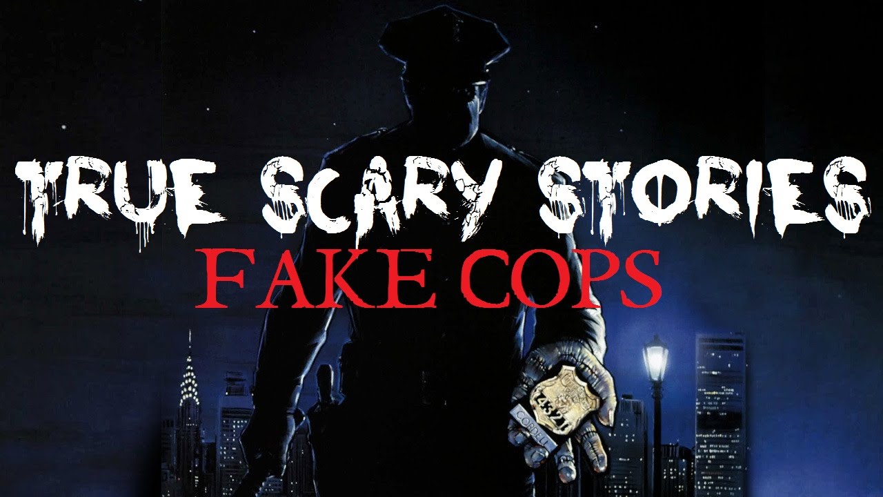 3 TRUE SCARY STORIES: Fake Cops - YouTube