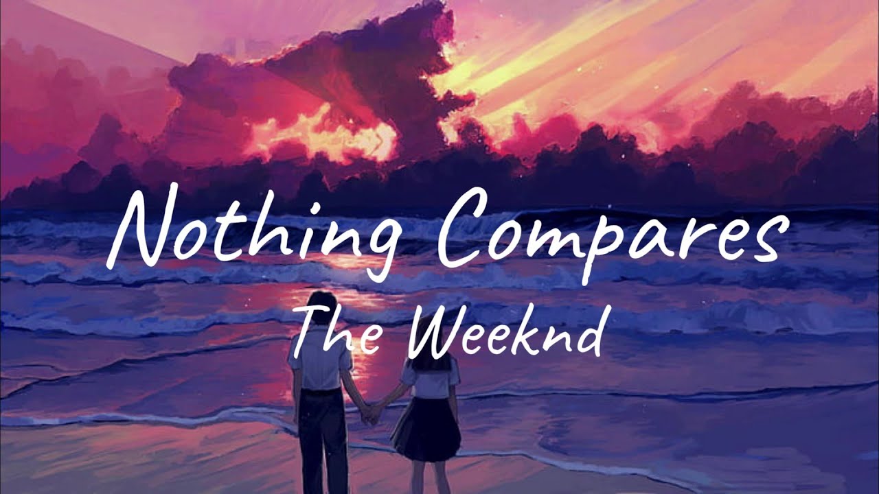 The Weeknd - Nothing Compares (Bonus Track) (Lyrics) - YouTube