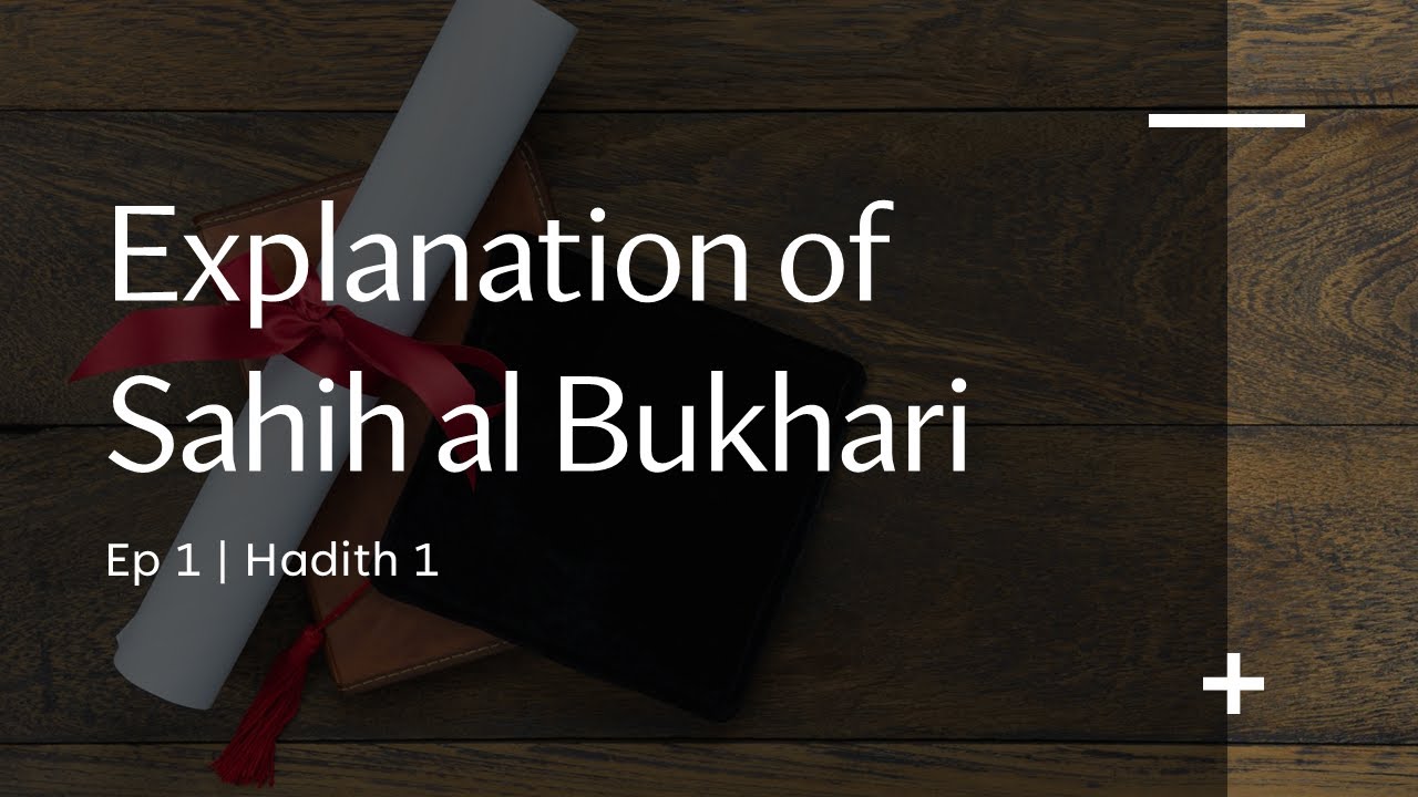 Explanation of Bukhari | Hadith 1 - YouTube