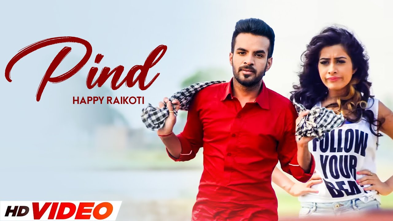 Pind (HD Video) | Happy Raikoti | Ft, Sara Gurpal | New Punjabi Songs ...