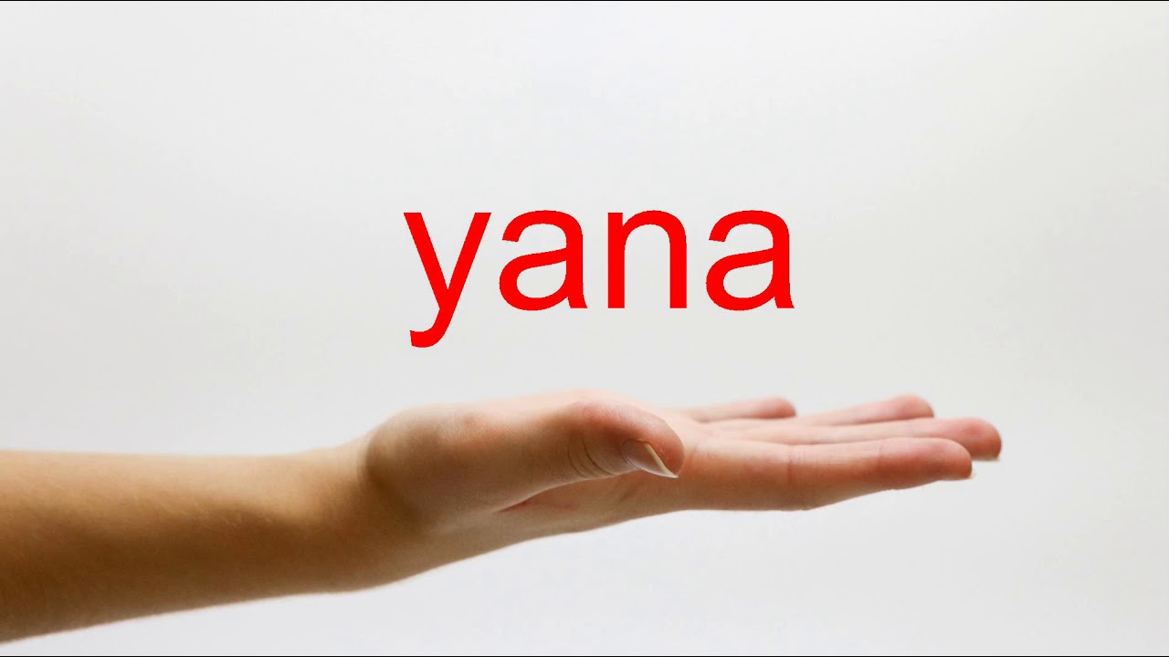 How to Pronounce yana - American English - YouTube