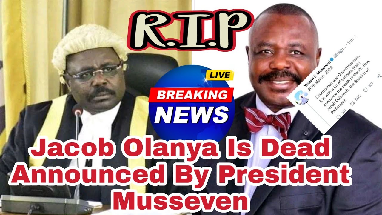 Breaking News! Speaker Jacob Olanya Is dead Announced & Confirmed By ...