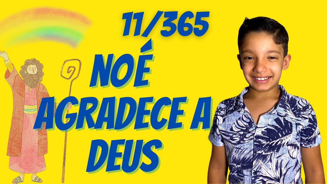 Noé agradece a Deus (11/365) | Gênesis 8.13-22; 9.1-17 - Arthur Bíblico ...