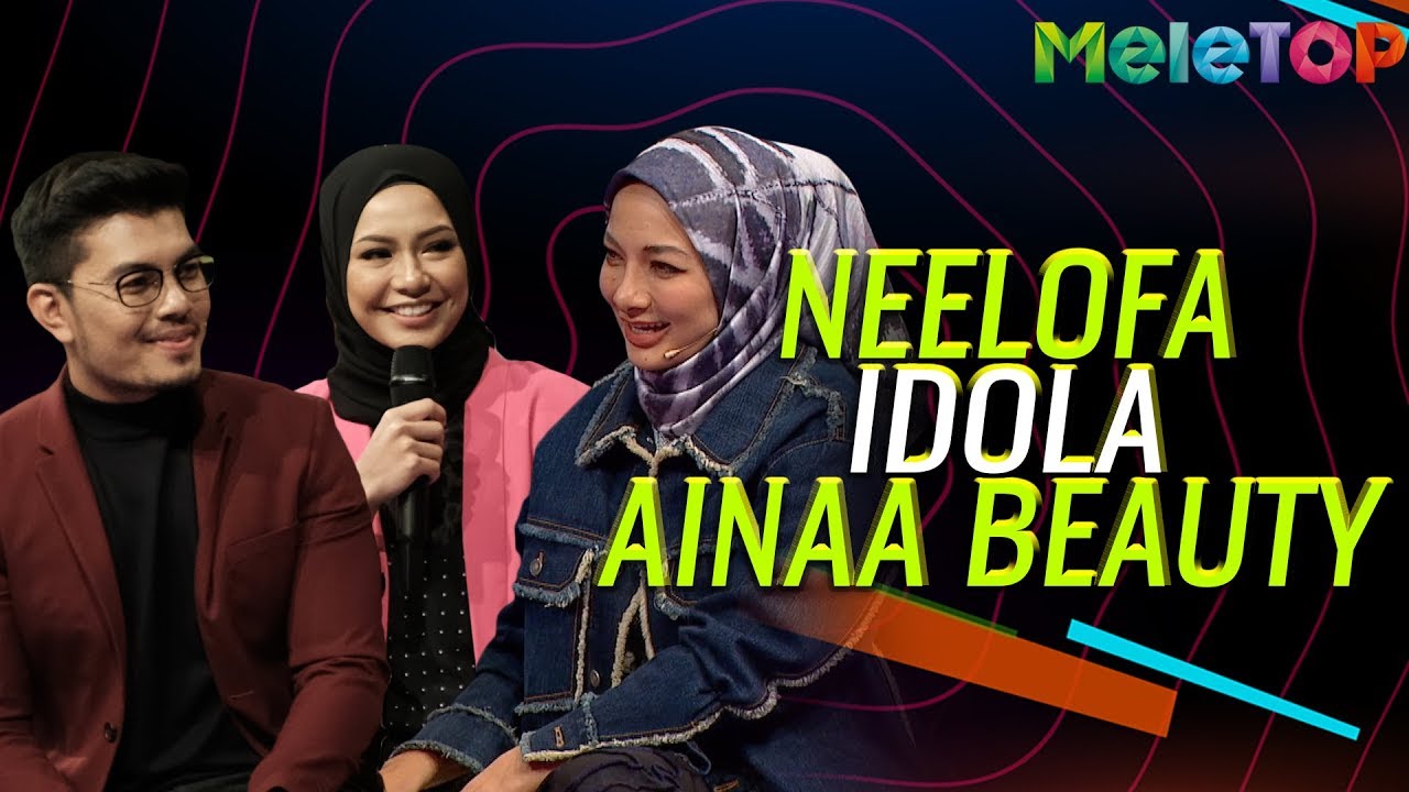 Neelofa idola Ainaa Beauty | MeleTOP | Radin - YouTube