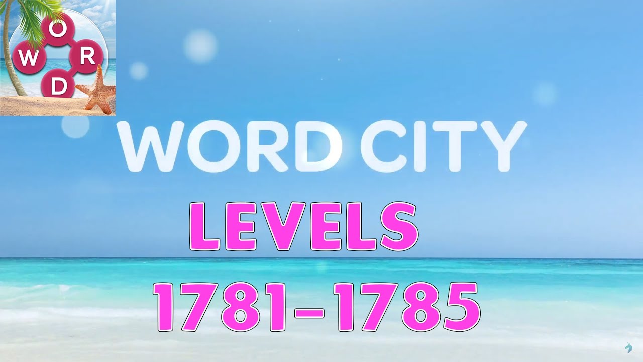 Word City: Connect Word Game Levels 1781 - 1785 Answers - YouTube