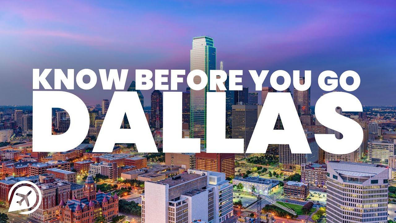 THINGS TO KNOW BEFORE YOU GO TO DALLAS - YouTube
