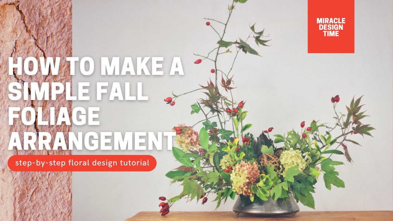 HOW TO MAKE A SIMPLE FALL FOLIAGE INSPIRED ARRANGEMENT - YouTube