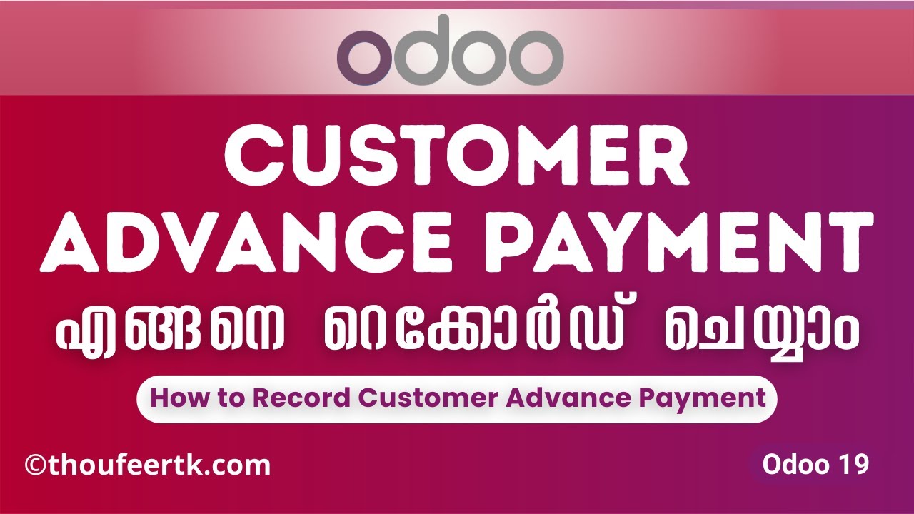How to Record Customer Advance Payment in Odoo 19 | കസ്റ്റമർ അഡ്വാൻസ് ...