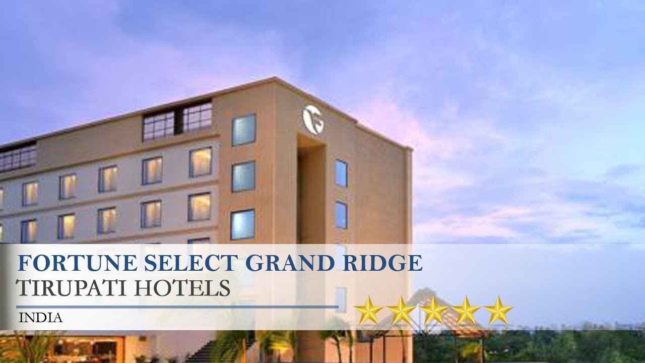 Fortune Select Grand Ridge - Tirupati Hotels, India - YouTube