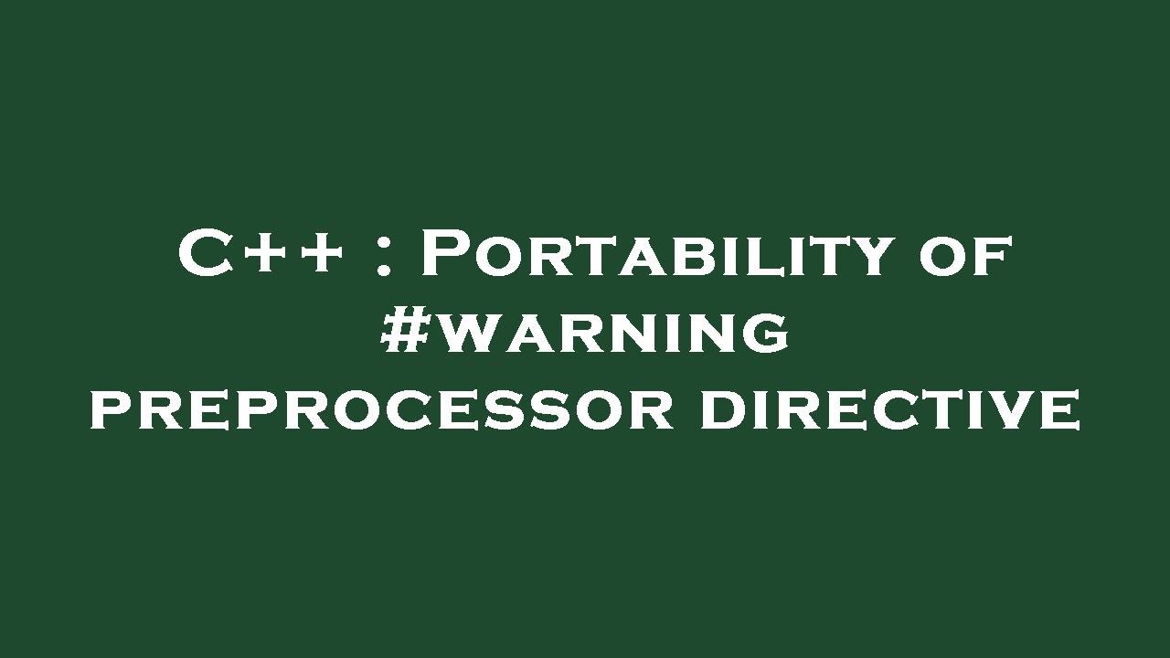 C++ : Portability of #warning preprocessor directive - YouTube