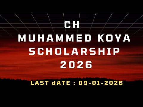 CH MUHAMMED KOYA SCHOLARSHIP അപേക്ഷ ക്ഷണിച്ചു |അവസാന തിയ്യതി 09-01-2026 ...