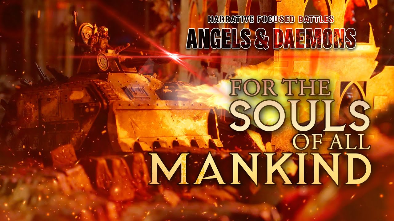 Angels and Daemons Episode 4: For the Souls of All Mankind - 40k ...