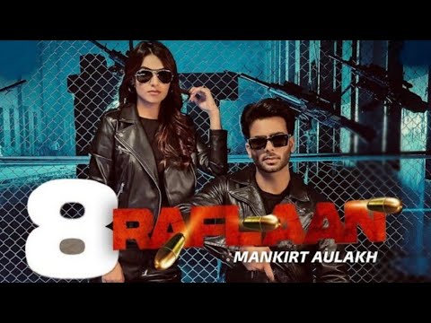 8 Raflaan : Mankirt Aulakh| Ve shehar vich hoya jatta ki lafda Baramad hoiyan ne othe 8 raflaan Song