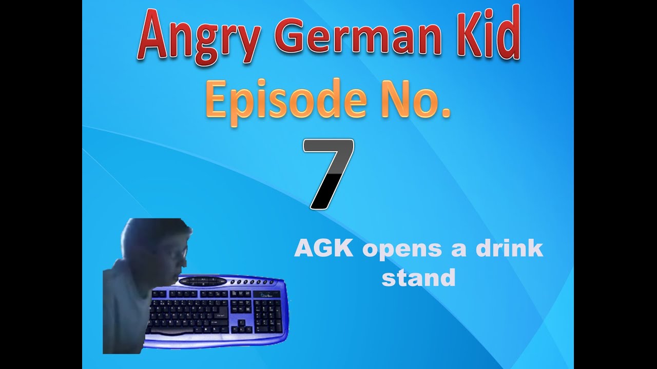 Angry German Kid Episode 7: AGK makes/opens a drink stand - YouTube