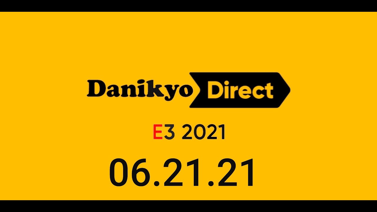 Danikyo Direct | E3 2021 - YouTube