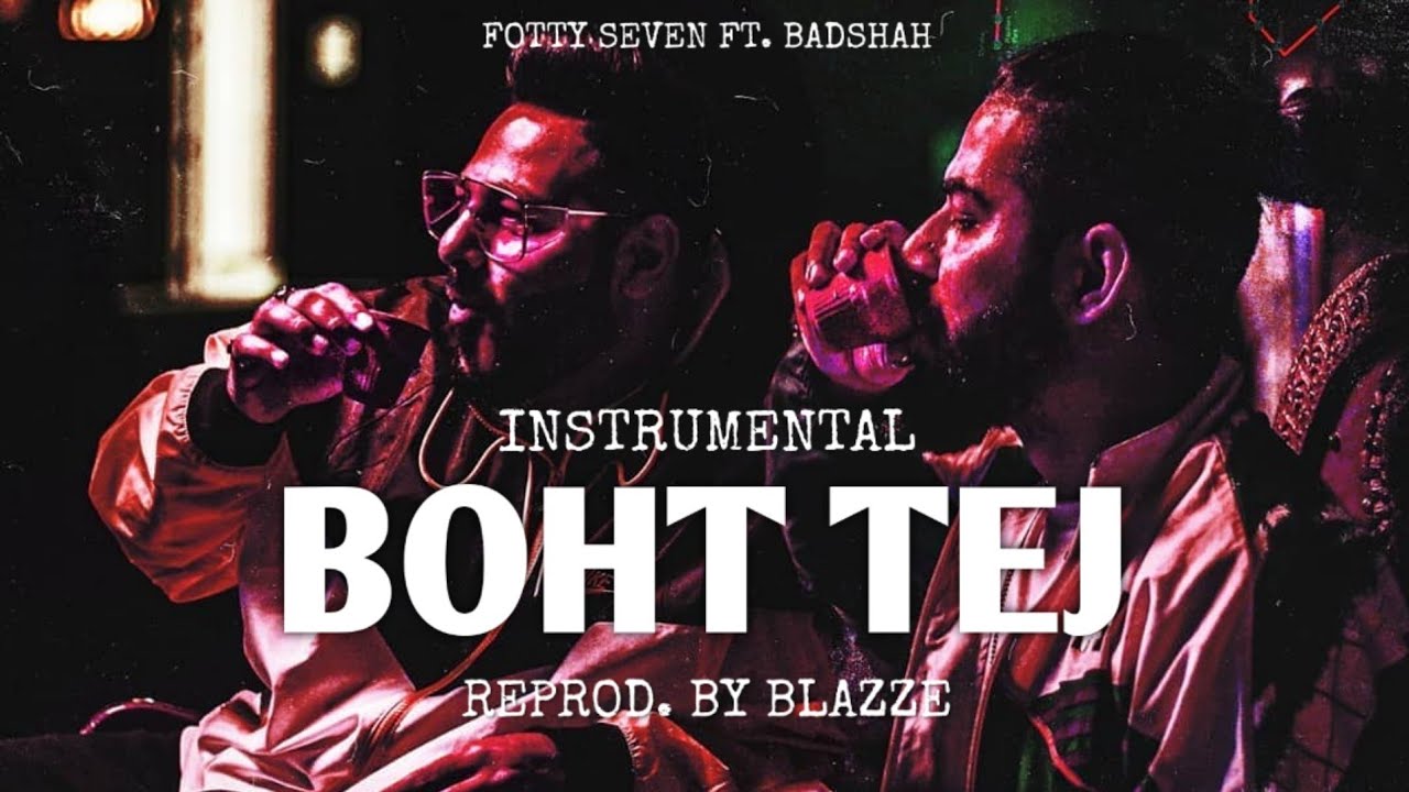 Fotty Seven feat Badshah - Boht Tej (Instrumental) | Reprod. By Blazze ...