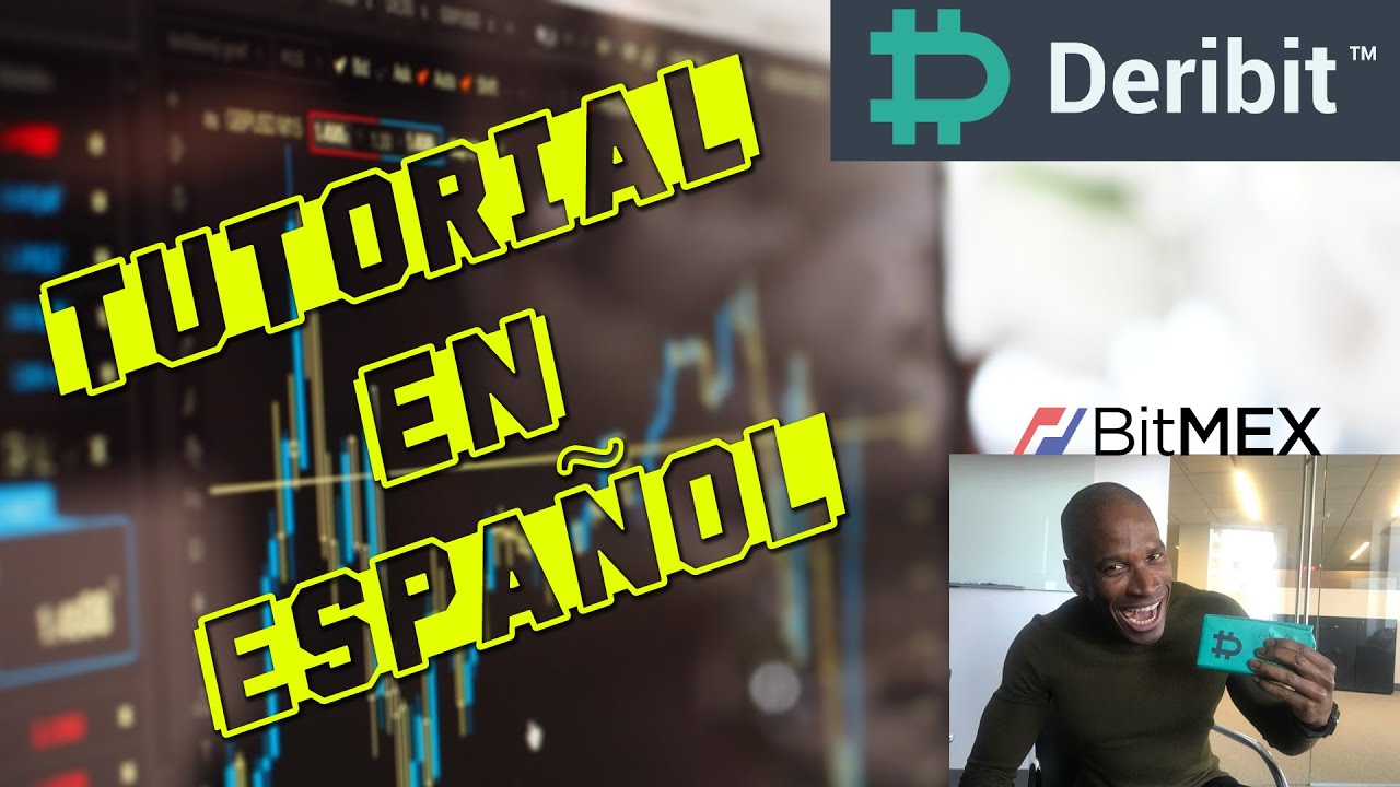 Tutorial DERIBIT 📈 - Futuros Bitcoin - Mejor que Bitmex 💶 - Español - 2020 - YouTube
