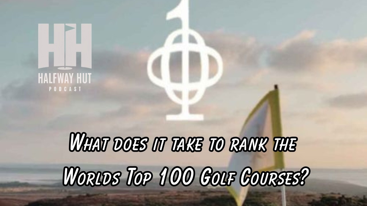 What does it take to rank the Worlds Top 100 Golf Courses? - YouTube