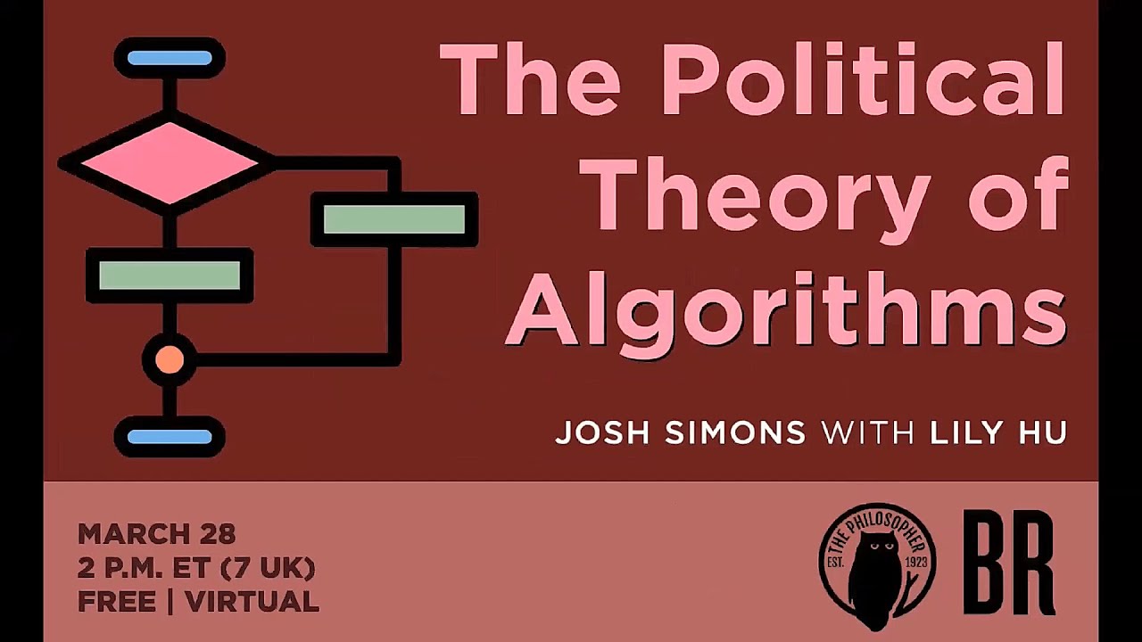 The Political Theory Of Algorithms Josh Simons In Conversation With Lily Hu Youtube