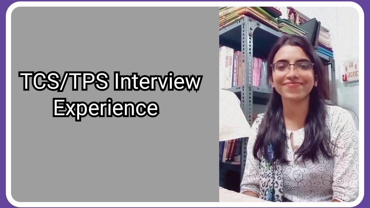 TCS/TPS Interview Experience | How to prepare for the interviews ...