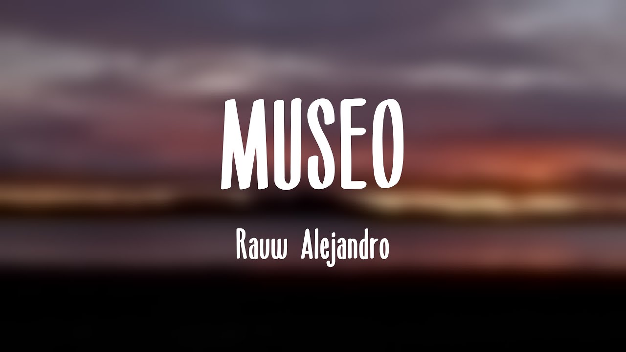 MUSEO - Rauw Alejandro [Letra] 🍭 - YouTube